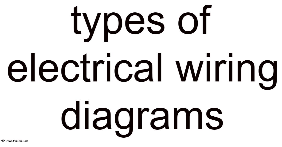 Types Of Electrical Wiring Diagrams